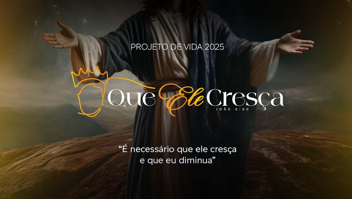 Lançamento Projeto de Vida Quadrangular 2025: Que Ele Cresça - Igreja ...